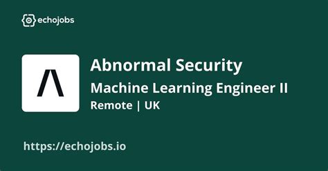 Abnormal Security Is Hiring Machine Learning Engineer Ii Remote Uk