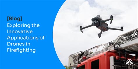 5 Innovative Uses Of Drones In Firefighting Dronesense