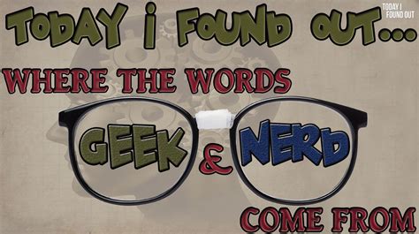 the interesting origins of the words geek and nerd