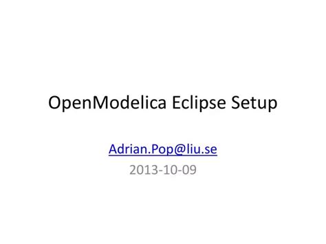 Ppt Openmodelica Eclipse Setup Powerpoint Presentation Free Download Id2591224