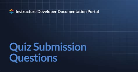 Quiz Submission Questions Instructure Developer Documentation Portal