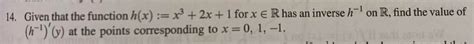 solved 14 given that the function h x x3 2x 1 for x∈r has