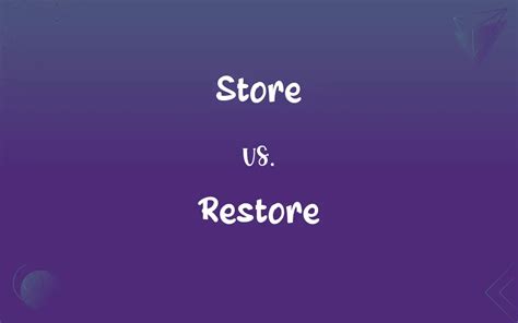 Store Vs Restore Whats The Difference