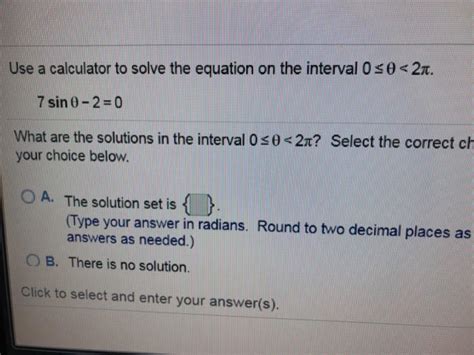 Solved Use A Calculator To Solve The Equation On The Chegg Com