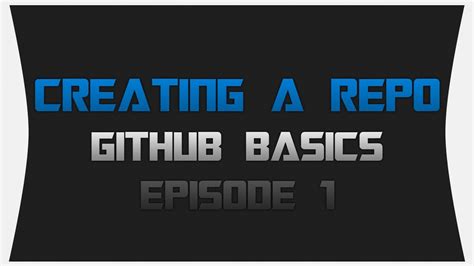 github basics ~ episode 1 creating a repo youtube
