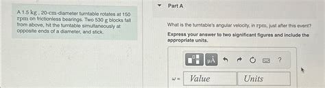 Solved A 1 5kg 20 Cm Diameter Turntable Rotates At 150 Rpm