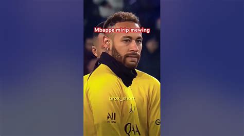 Mbappe Mirip Mewing Youtube