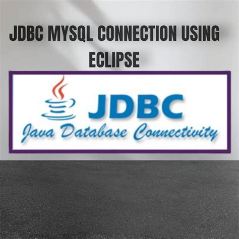 A Step By Step Guide To Using Jdbc With Eclipse By Shrey Kumar Verma Medium