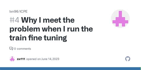 Why I Meet The Problem When I Run The Train Fine Tuning Issue Lxn ICPE GitHub