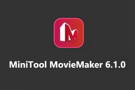 Minitool Moviemaker 610 Is Available And Brings Many New Features