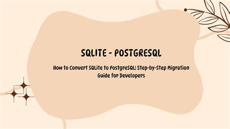 Sqlite To Postgresql Migration Guide 2025 Tools And Tips