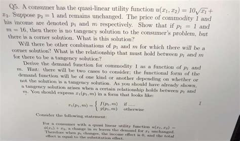 Q5 A Consumer Has The Quasi Linear Utility Function
