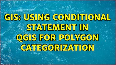 Gis Using Conditional Statement In Qgis For Polygon Categorization