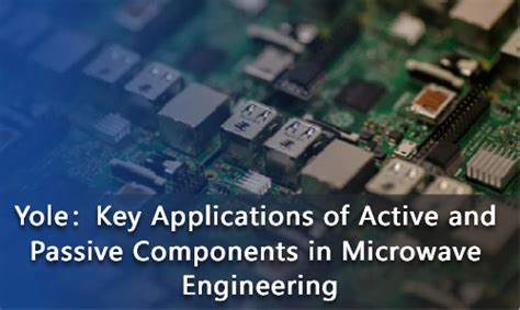 Key Applications Of Active And Passive Components In Microwave