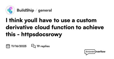 I Think Youll Have To Use A Custom Derivative Cloud Function To