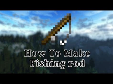 How To Make Fishing Rod In Minecraft Crafting Recipe Of Fishing Rod