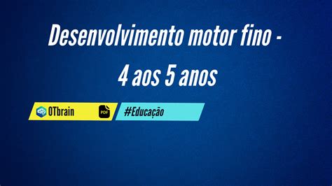 Checkliste De Desenvolvimento Motor Fino 4 Aos 5 Anos