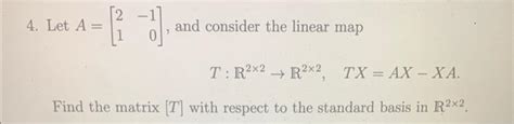 solved 4 let a [21−10] and consider the linear map