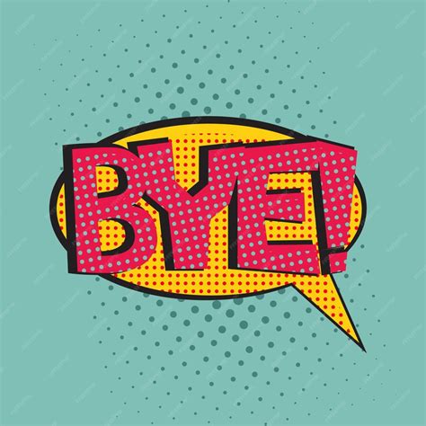 Premium Vector | Pop art speech bubble with text Bye Bye comic book speech bubble colorful Bye ...