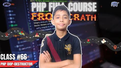Php Oop Destructor Php Full Course From Scratch Php Tutorial 66