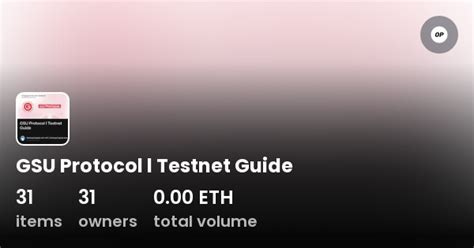Gsu Protocol L Testnet Guide Collection Opensea