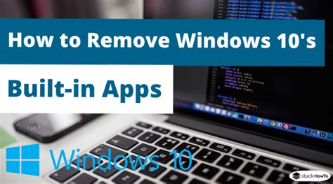 how to remove windows 10 s built in apps stackhowto