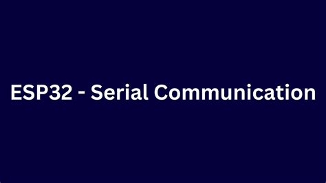 6 — Embedded System With Esp32 Serial Communication By Muhammad