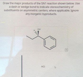 Answered: Draw the major products of the SN1 reaction shown below. Use ...