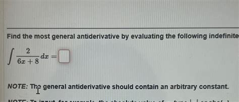 Solved Find The Most General Antiderivative By Evaluating