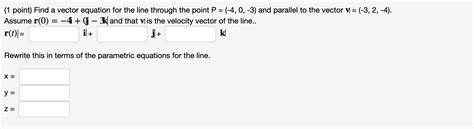 Solved 1 Point Find A Vector Equation For The Line Chegg Com