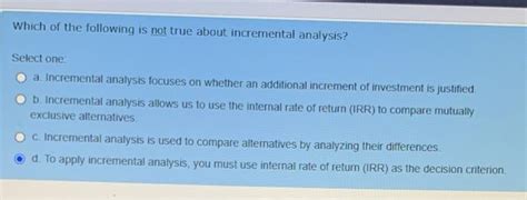 Solved Which Of The Following Is Not True About Incremental