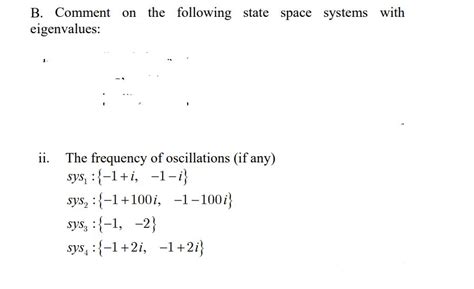 Solved B Comment On The Following State Space Systems With