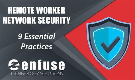 Remote Worker Network Security 9 Essential Practices Enfuse