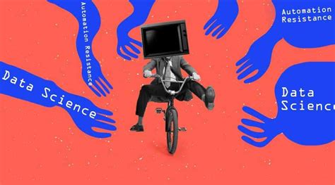 How To Get Rid Of Data Science Automation Resistance
