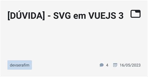 DÚvida Svg Em Vuejs 3 · Devserafim · Tabnews