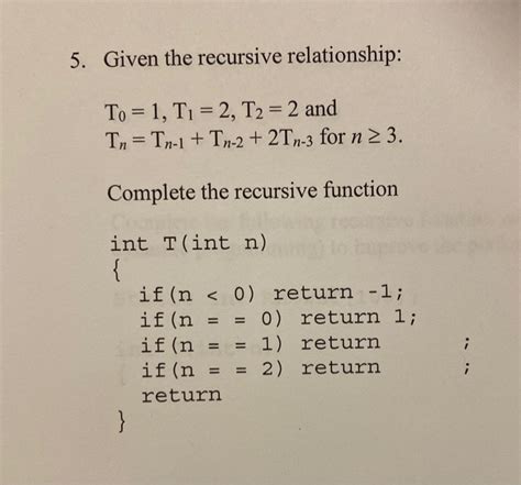 Solved 5 Given The Recursive Relationship To 1 T1 2