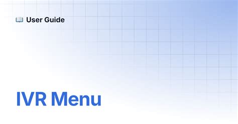 Ivr Menu User Guide Ivr Menu User Guide