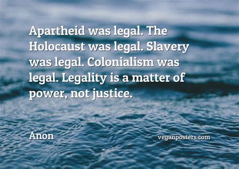 Apartheid Was Legal The Holocaust Was Legal Vegan Posters