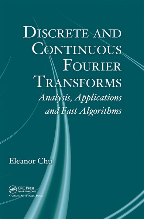 Discrete And Continuous Fourier Transforms Analysis Applications And