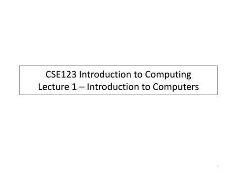 Ppt Cse123 Introduction To Computing Lecture 1 Introduction To