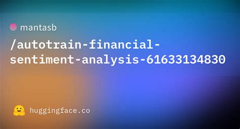 Mantas Autotrain Financial Sentiment Analysis 61633134830 At Main