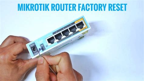 How To Reset A Mikrotik Router Step By Step Guide How To Kh How To Reset A Mikrotik Router Step By Step Guide How To Kh