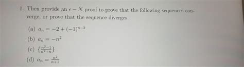 Solved Then provide an ϵN proof to prove that the Chegg