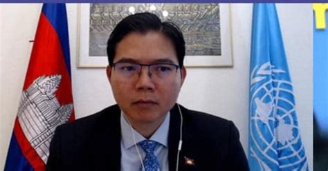 តំណាង កម្ពុជា ទាមទារ មន្ត្រី Un ផ្ដល់ ភស្តុតាង ពី ការ ចោទ រឿង សិទ្ធិ និង ប្រជាធិបតេយ្យ ដើរ