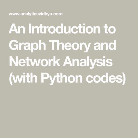 An Introduction To Graph Theory And Network Analysis With Python Codes Python Analysis