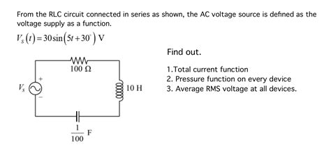 Solved From The Rlc Circuit Connected In Series As Shown