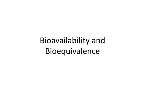 Bioavailability And Bioequivalence Lecture Pptx