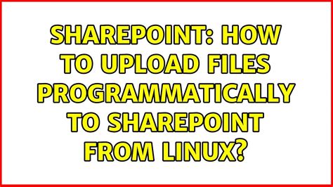 Sharepoint How To Upload Files Programmatically To Sharepoint From