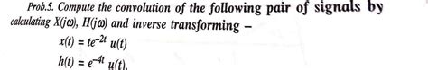 Solved Prob Compute The Convolution Of The Following Pair Chegg Com