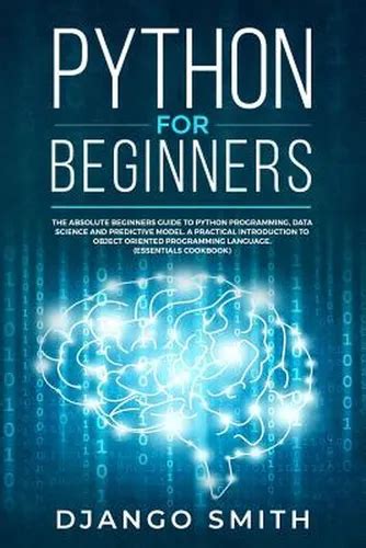 Python For Beginners The Absolute Beginners Guide To Pyt Cuotas